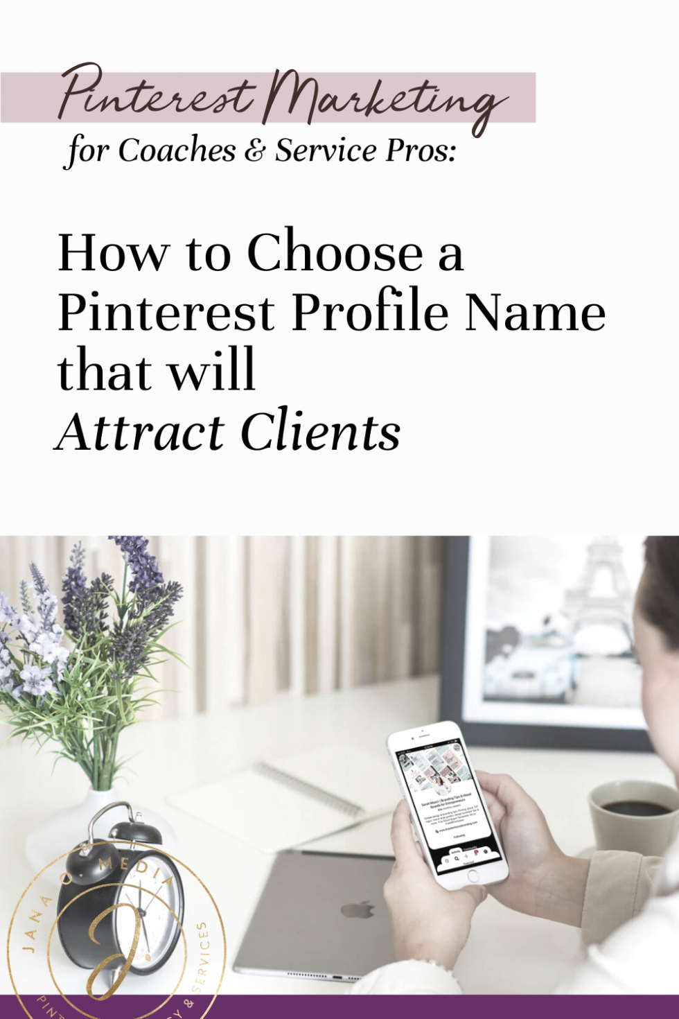 Pinterest Business Account Name Ideas that Attracts Clients - Jana O. Media