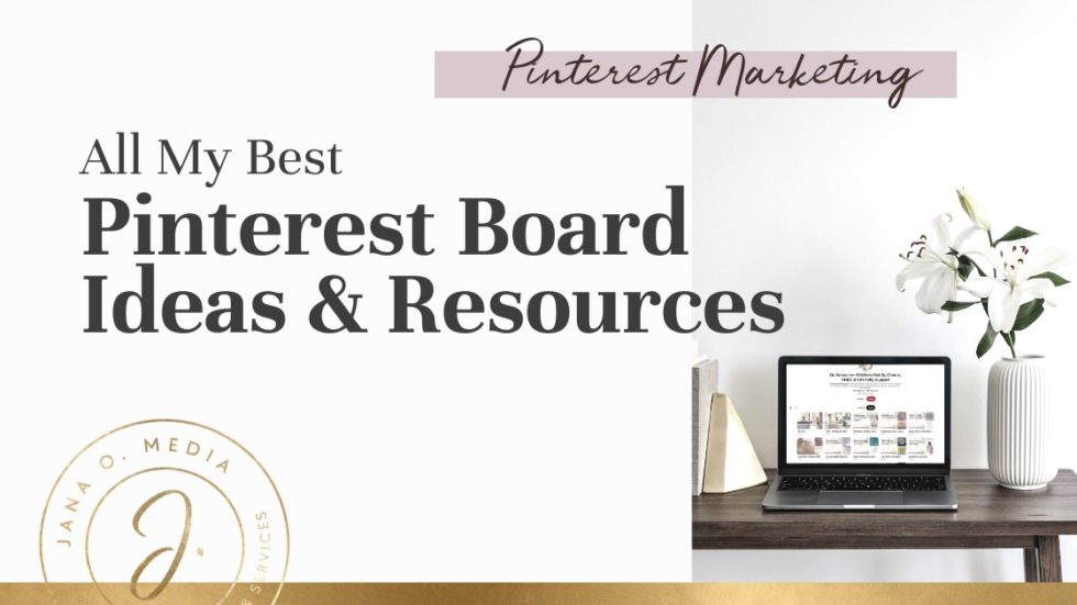 Pinterest Board Ideas & Resources for Beginners - Jana O. Media