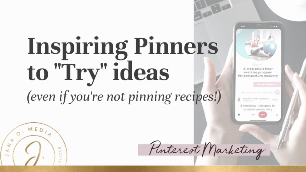 How to Inspire Pinterest Pinners With Things to “Try” (Even if You’re ...