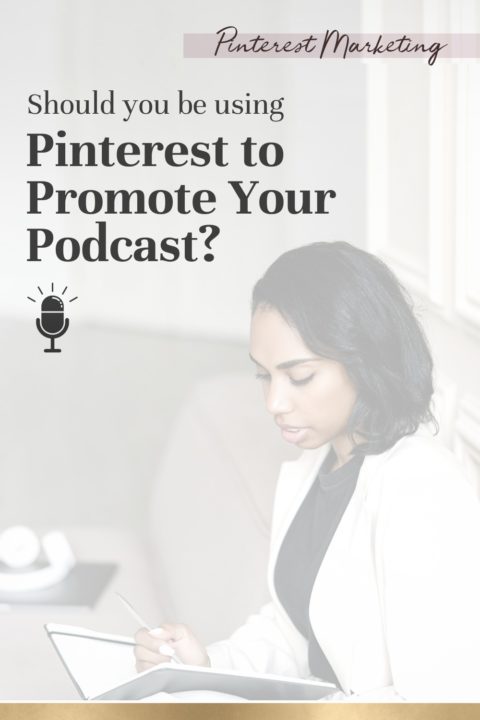 Should I Use Pinterest for My Podcast? - Jana O. Media
