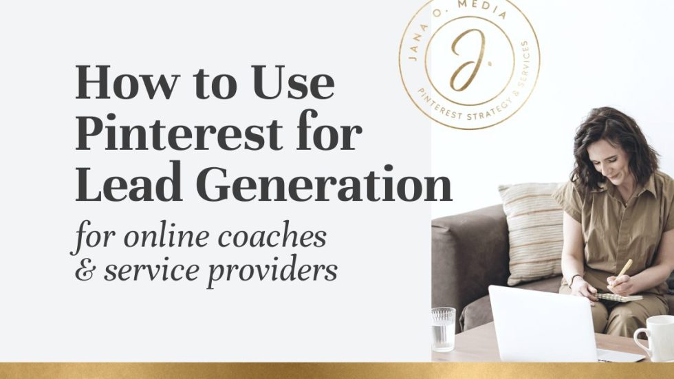 How to Use Pinterest for Lead Generation (for Coaches & Service ...