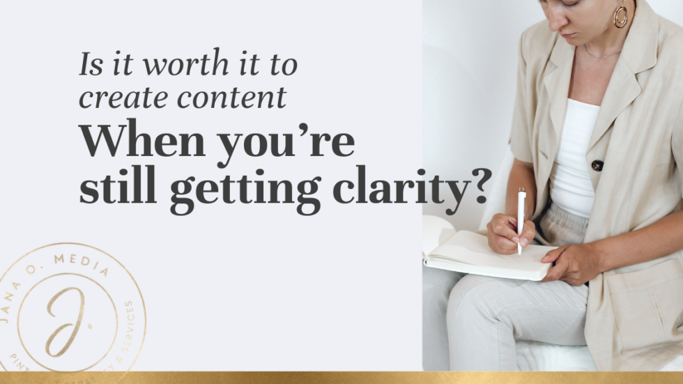 Should you create content when you’re still getting clarity in your coaching business? - Jana O ...